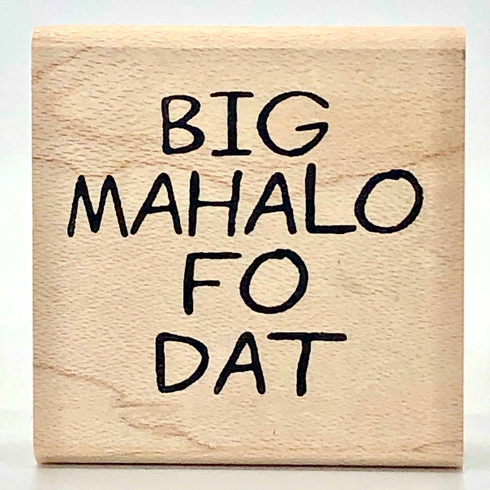 Big Mahalo Fo Dat Stamp– Rubber Stamp Plantation